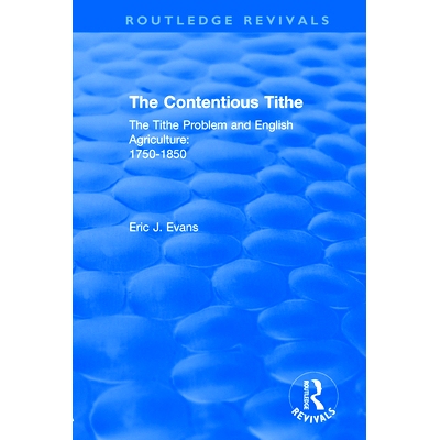 预订 Routledge Revivals: The Contentious Tithe (1976): The Tithe Problem and English Agriculture 1750-1850 Routledge复兴