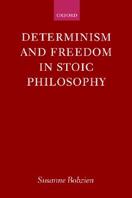 【预订】Determinism and Freedom in Stoic Philosophy
