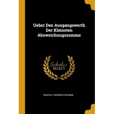 预订 Ueber Den Ausgangswerth Der Kleinsten Absweichungssumme: 9780270512427
