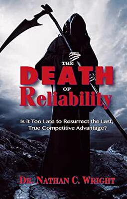 【预订】The Death of Reliability: Is it Too Late to Resurrect the Last, True Competitive Advantage?