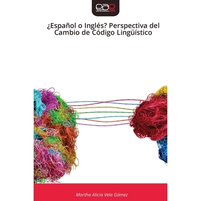预订 ¿Español o Inglés? Perspectiva del Cambio de Código Lingüístico: 9786209079221