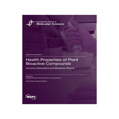 [预订]Health Properties of Plant Bioactive Compounds: Immune, Antioxidant and Metabolic Effects 9783036580135