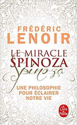 法语原版 斯宾诺莎的奇迹：启发我们生活的哲学 Le miracle Spinoza Une philosophie pour éc