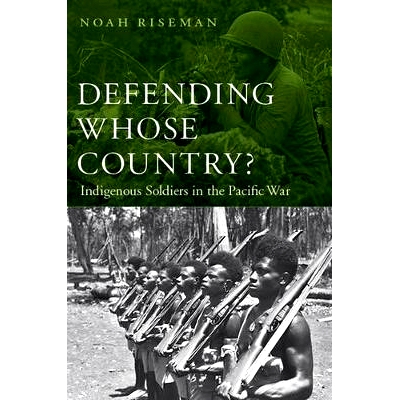 预订 Defending whose country?: indigenous soldiers in the Pacific war 保卫谁的国家太平洋战争的土著士兵: 9780803237933