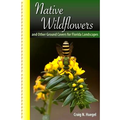 预订 Native Wildflowers and Other Ground Covers for Florida Landscapes 构筑佛罗里达景观的当地野花与其他地被: 97808130398