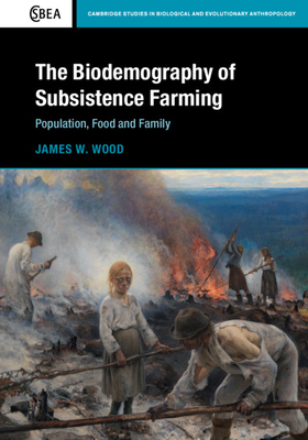 【预订】The Biodemography of Subsistence Farming