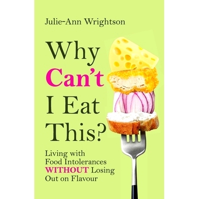 预订 Why Can't I Eat This?: Living with food intolerances without losing out on flavour