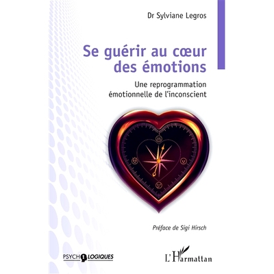 预订 Se guérir au coeur des émotions : une reprogrammation émotionnelle de l’inconscient 在情绪的核心治愈自己：无意