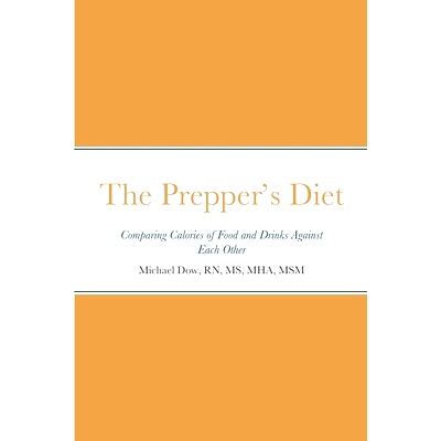 预订 The Prepper’s Diet: Comparing Calories of Food and Drinks Against Each Other: 9781458309013