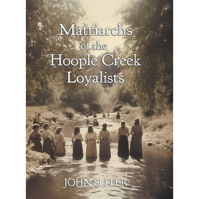 预订 Matriarchs of the Hoople Creek Loyalists 9781038346889