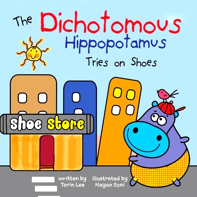 预订 The Dichotomous Hippopotamus Tries on Shoes: 9781941434734