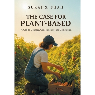 预订 The Case for Plant-Based: A Call to Courage, Consciousness, and Compassion 9781665776196