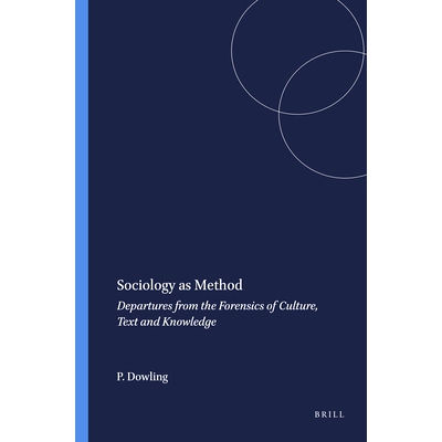 预订 Sociology as Method: Departures from the Forensics of Culture, Text and Knowledge 社会学作为方法：偏离文化，文本和
