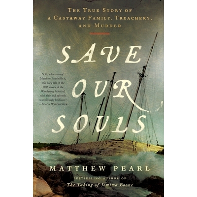 预订 Save Our Souls: The True Story of a Castaway Family, Treachery, and Murder 9780063338074