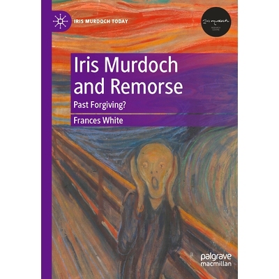 预订 Iris Murdoch and Remorse: Past Forgiving? 爱丽丝·默多克与悔恨：过去的宽恕？: 9783031430152