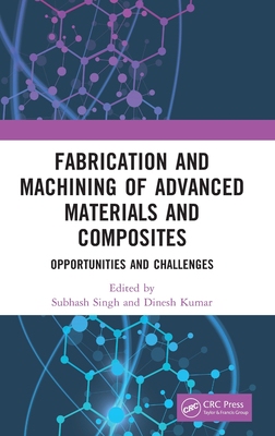 【预订】Fabrication and Machining of Advanced Materials and Composites: Oppo 9781032224558