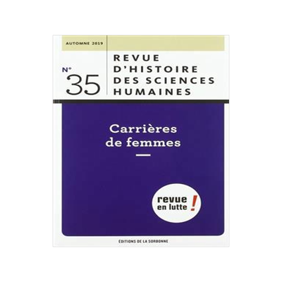 [预订]Revue d’histoire des sciences humaines, n° 35. Carrières de femmes 9791035105297