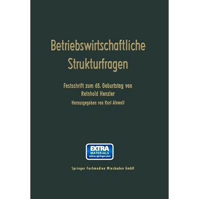 预订 Betriebswirtschaftliche Strukturfragen: Beiträge zur Morphologie von erwerbswirtschaftlichen Unternehmungen und Ge