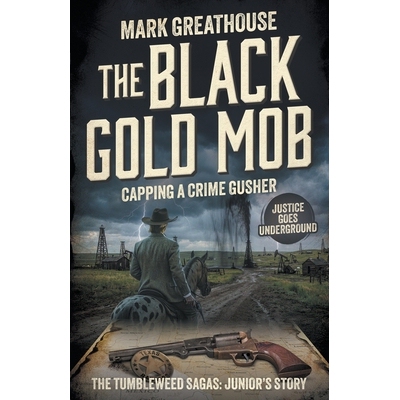 预订 The Black Gold Mob: Capping a Crime Gusher (A Western Adventure Series) 9798895675229