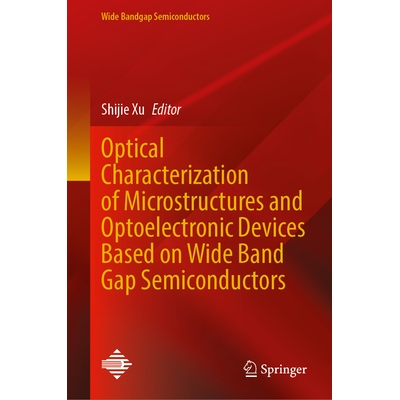 预订 Optical Characterization of Microstructures and Optoelectronic Devices Based on Wide Band Gap Semiconductors 978981
