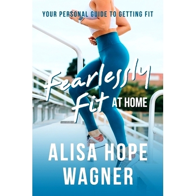 预订 Fearlessly Fit at Home: Your Personal Guide to Getting Fit: 9780692888681