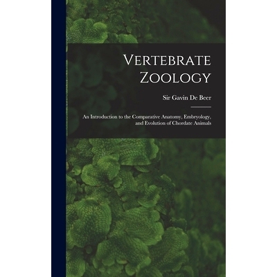 预订 Vertebrate Zoology; an Introduction to the Comparative Anatomy, Embryology, and Evolution of Chordate Animals: 9781
