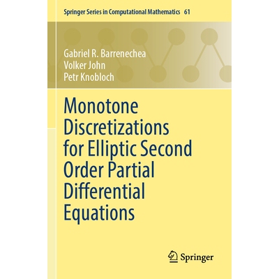 预订 Monotone Discretizations for Elliptic Second Order Partial Differential Equations 9783031806865
