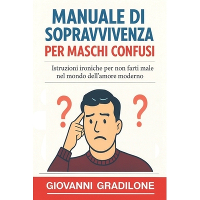 预订 Manuale Di Sopravvivenza Per Maschi Confusi: Istruzioni ironiche per non farti male nel mondo dell’amore moderno 9