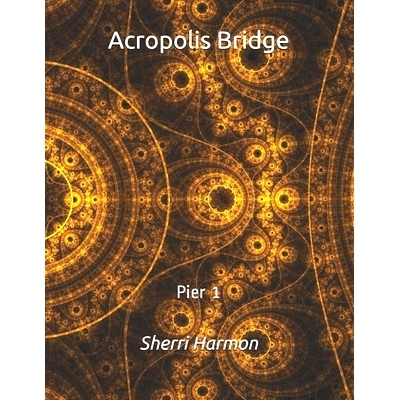 预订 Acropolis Bridge: Pier 1: 9798611992302