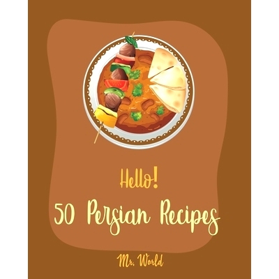预订 Hello! 50 Persian Recipes: Best Persian Cookbook Ever For Beginners [Bean Salad Recipes, Lentil Soup Cookbook, Summ