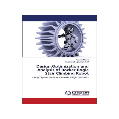 [预订]Design, Optimization and Analysis of Rocker-Bogie Stair Climbing Robot 9783659291357