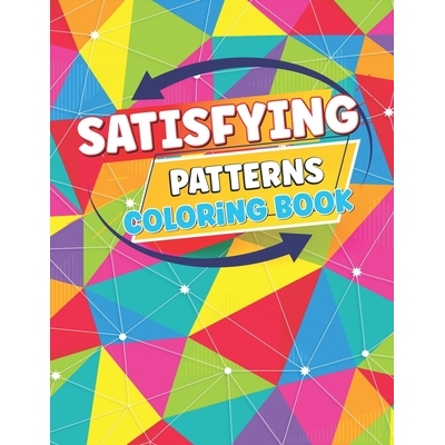 Satisfying Patterns Coloring Book: This Perfect patterns And Activity pages for Adults, Teens, and Kids: 9798868316395