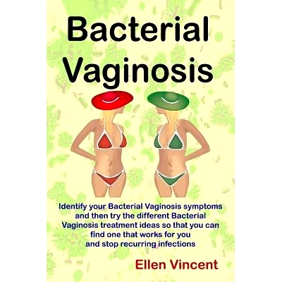 预订 Bacterial Vaginosis: Identify your Bacterial Vaginosis symptoms and then try the different Bacterial Vaginosis trea