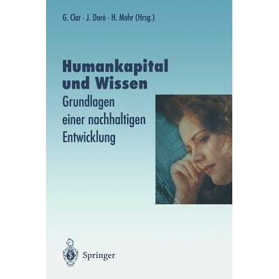 预订 Humankapital und Wissen: Grundlagen einer nachhaltigen Entwicklung: 9783642638411