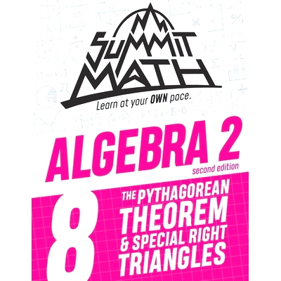预订 Summit Math Algebra 2 Book 8: The Pythagorean Theorem and Special Right Triangles: 9781712058572