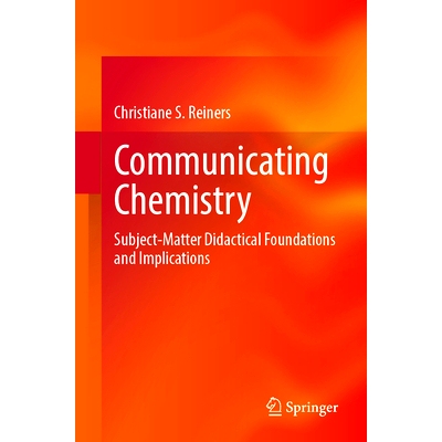 预订 Communicating Chemistry: Subject-Matter Didactical Foundations and Implications 化学交流：主题教学基础与影响: 97836
