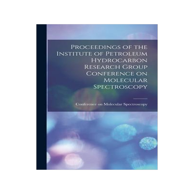[预订]Proceedings of the Institute of Petroleum Hydrocarbon Research Group Conference on Molecular Spectro 9781013517754