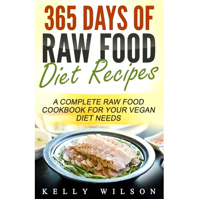 预订 365 Days Of Raw Food Diet Recipes: A Complete Raw Food Cookbook For Your Vegan Diet Needs: 9781393993889