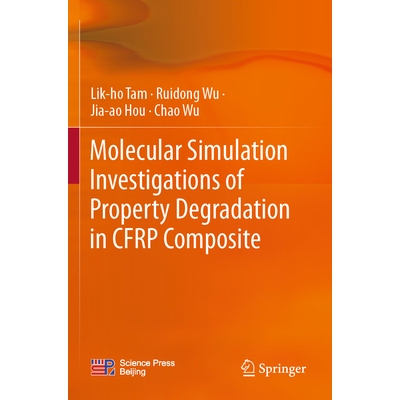 预订 Molecular Simulation Investigations of Property Degradation in CFRP Composite 碳纤维增强聚合物基复合材料性能退化的