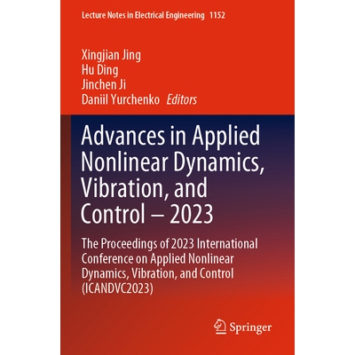 预订 Advances in Applied Nonlinear Dynamics, Vibration, and Control - 2023 The Proceedings of 2023 International Confere