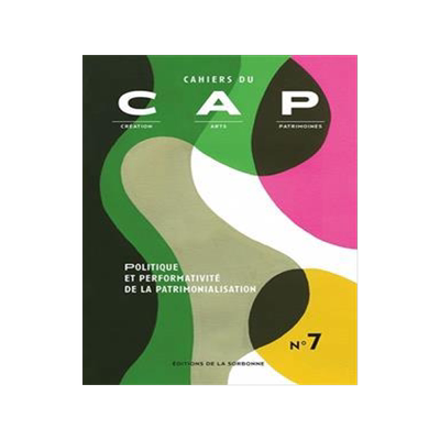 [预订]Cahiers du CAP : création, arts, patrimoines. Politique et performativité de la patrimonialisation 9791035103323