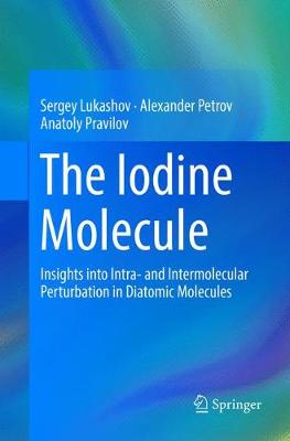 【预订】The Iodine Molecule:Insights into Intra- and Intermolecular Perturbation in Diatomic Molecules