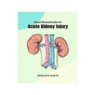 [预订]Renal Biomolecules in Acute Kidney Injury 9787004552490