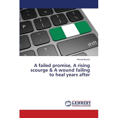 预订 A failed promise, A rising scourge & A wound failing to heal years after: 9786202666411