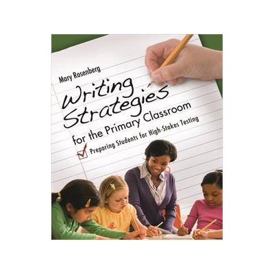 [预订]Writing Strategies for the Primary Classroom: Preparing Students for High-Stakes Testing 9781598846034