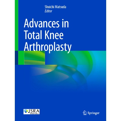 预订 Advances in Total Knee Arthroplasty 全膝关节置换术进展: 9789819749195