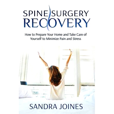 预订 Spine Surgery Recovery: How to Prepare Your Home and Take Care of Yourself to Minimize Pain and Stress: 97815239369