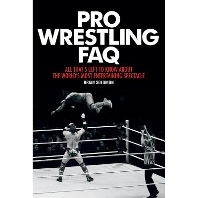 预订 Pro Wrestling FAQ: All That’s Left to Know About the World’s Most Entertaining Spectacle 职业摔跤常见问题解答：关