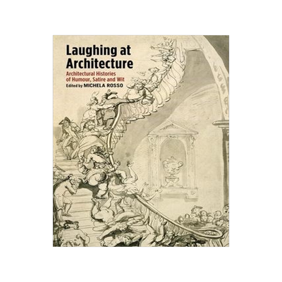 [预订]Laughing at Architecture: Architectural Histories of Humour, Satire and Wit 9781350170490