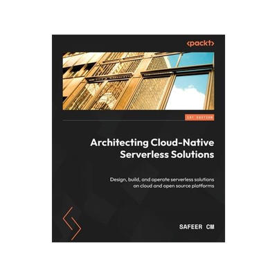 [预订]Architecting Serverless Solutions 9781803230085
